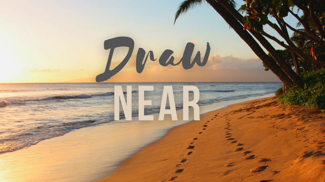 Draw Near | Bridgeway Community Church