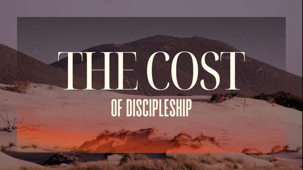 The Cost Of Discipleship | Bridgeway Community Church